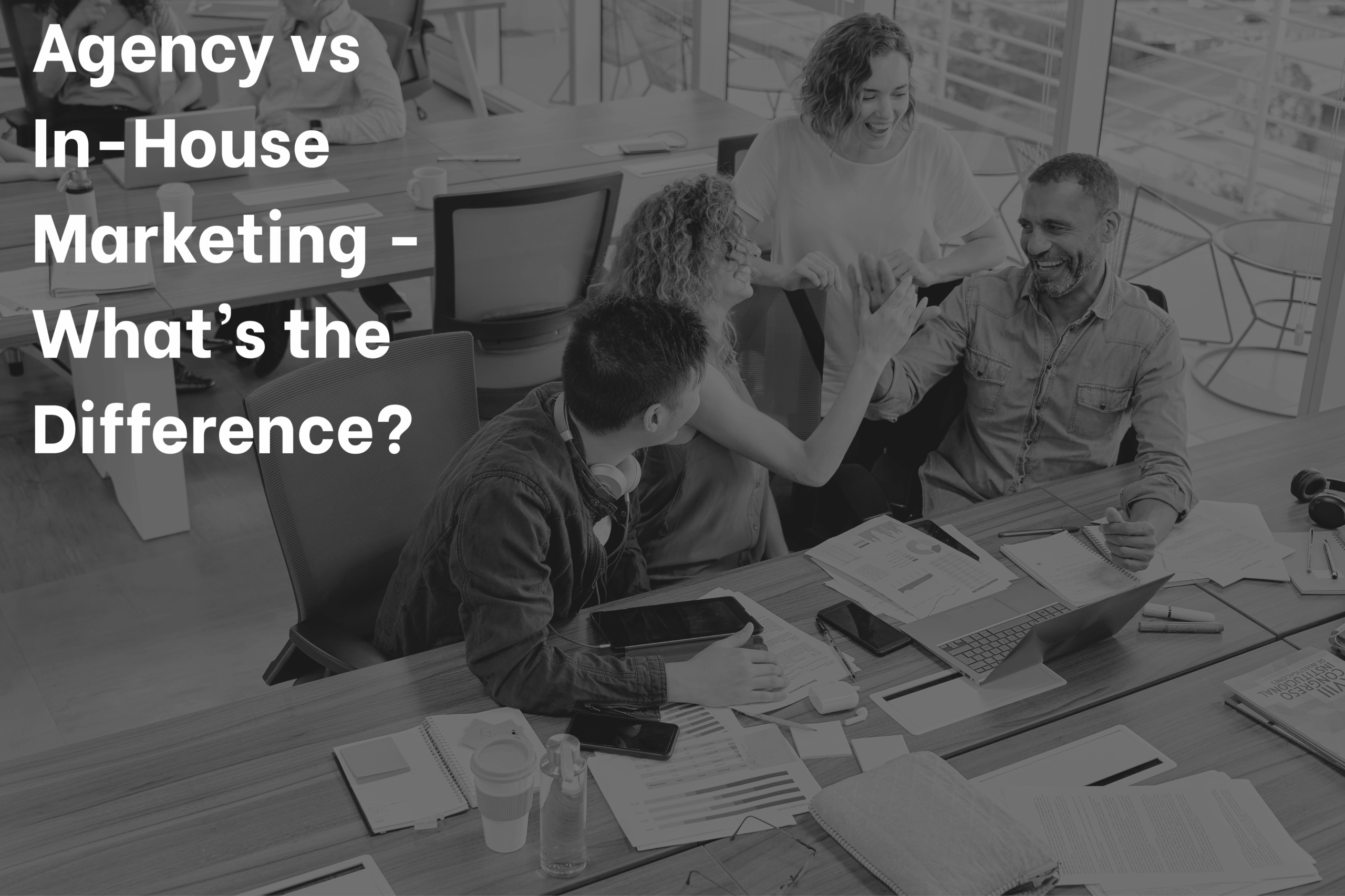 Agency vs In-House Marketing - What’s the Difference? | Rello